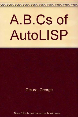 The ABC's of AutoLISP: Omura, George: 9780895886200: Amazon.com: Books