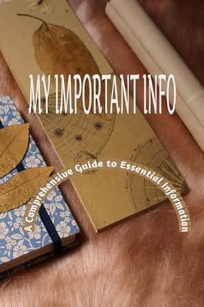 My important information: A Comprehensive Guide to Essential ...