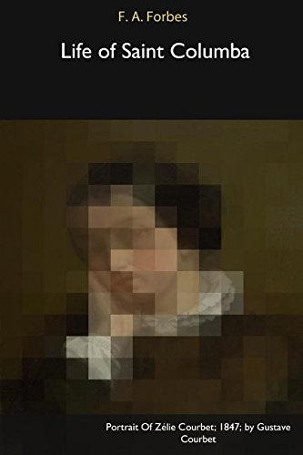 Life of Saint Columba: Forbes, F. A.: 9781366496584: Amazon.com: Books