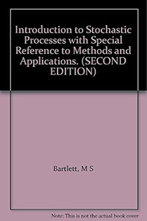 Introduction to Stochastic Processes with Special Reference to Methods and Applications. (SECOND ...