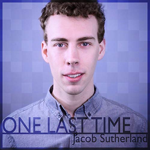 Amazon.com: One Last Time : Jacob Sutherland: Digital Music