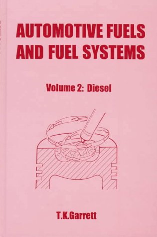 Automotive Fuels and Fuel Systems: Fuels, Tanks, Fuel Delivery ...