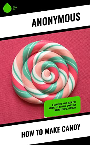 16 Best New Candy Making Books To Read In 2023 - BookAuthority