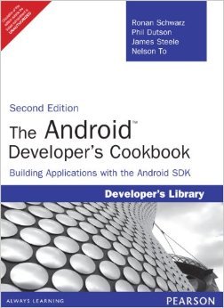 The Android Developer's Cookbook: Building Applications with the Android SDK, 2/e: James Steele ...