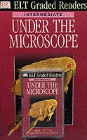 Dk ELT Graded Readers: under the Microscope (Book & Aud: Under the ...
