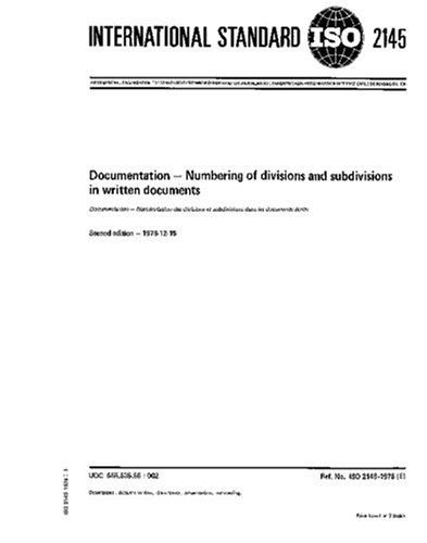 ISO 2145:1978, Documentation - Numbering of divisions and subdivisions in written documents ...