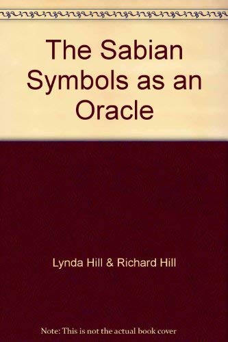 The Sabian Symbols as an Oracle: Lynda Hill and Richard Hill ...