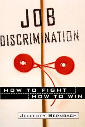 Job Discrimination: How to Fight, How to Win: Bernbach, Jeffrey ...