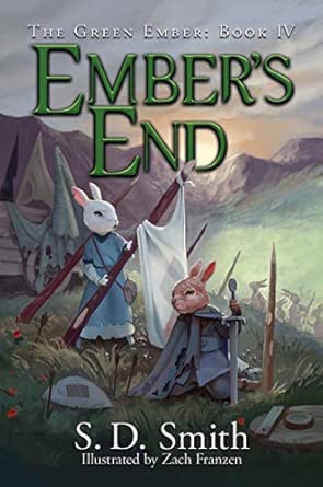 Ember's End (The Green Ember Series: Book 4): S. D. Smith, Zach Franzen ...