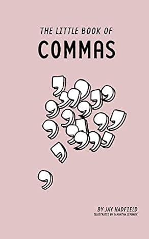 The Little Book of Commas: A Complete Guide to Comma Rules: Hadfield ...