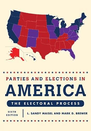 Parties and Elections in America: The Electoral Process 6th Edition ...