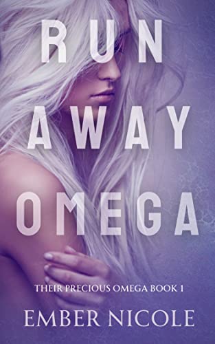 Runaway Omega : A Sweet Omegaverse Romance (Their Precious Omega) eBook ...