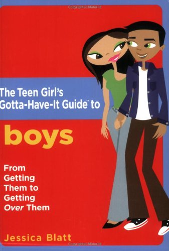 The Girl's-gotta-have-it Guide to Boys: From Getting Them to Getting ...