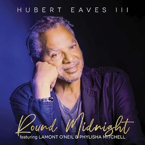 Round Midnight (feat. Lamont O’neil & Phylisha Mitchell) by Hubert Eaves 111 on Amazon Music ...