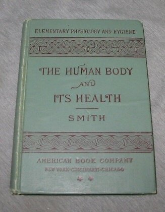 The Human Body and its Health - A Text-Book for Schools, Having Special ...