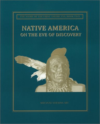 Native America on the Eve of Discovery: The Story of the First ...