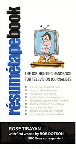 Resumetapebook: The Job-Hunting Handbook for Television Journalists ...