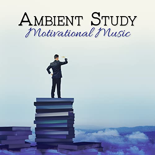 Play Ambient Study Motivational Music: Focus Control, All Night Study ...