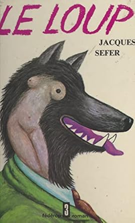 Le loup (French Edition) - Kindle edition by Sefer, Jacques. Literature ...