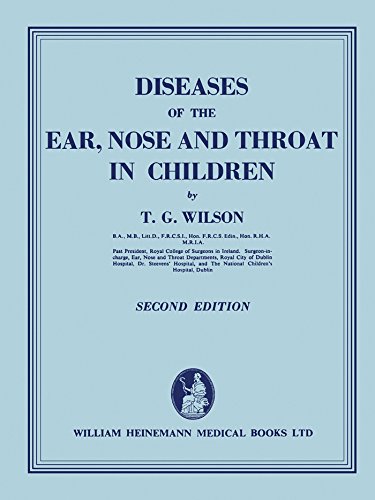 Diseases of the Ear, Nose, and Throat in Children 2, Wilson, T. G ...