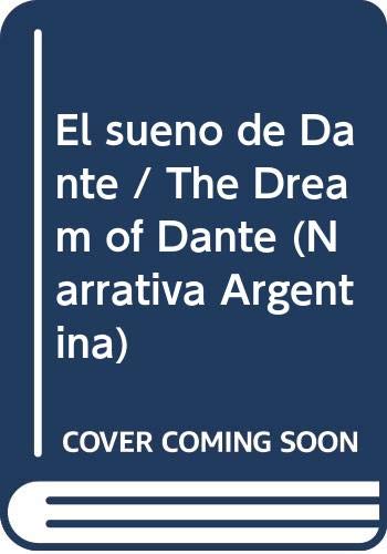 El sueno de Dante / The Dream of Dante (Narrativa Argentina) (Spanish ...