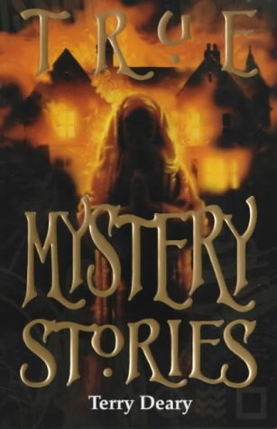 True Mystery Stories (True Stories): terry-deary, David Wyatt ...