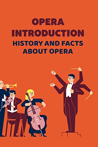 Opera Introduction: History and Facts About Opera - Kindle edition by ...