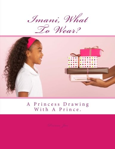 Buy Imani, What to Wear?: A Princess Drawing With a Prince Book Online ...