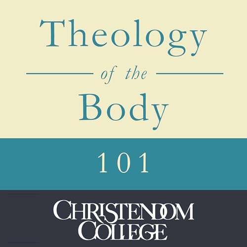 Amazon.com: Theology of the Body 101 : Christendom College : Audible ...