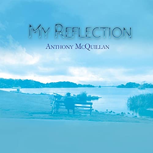 Amazon.com: My Reflection : Anthony McQuillan: Digital Music