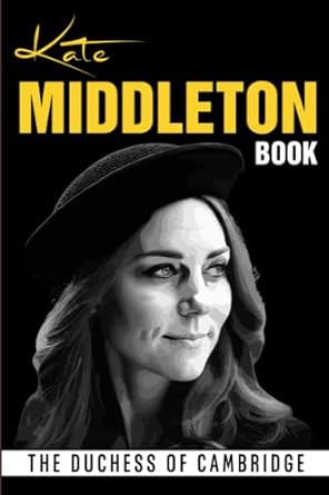 Amazon.com: The Duchess Of Cambridge | Kate Middleton Book: Exploring ...