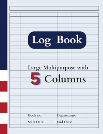 Amazon.com: Log Book: Large Multipurpose with 5 Columns for Record and ...