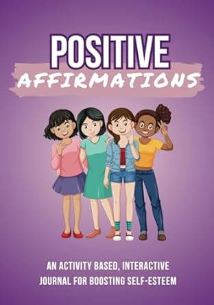Positive Affirmations: An Activity based, Interactive Journal for ...