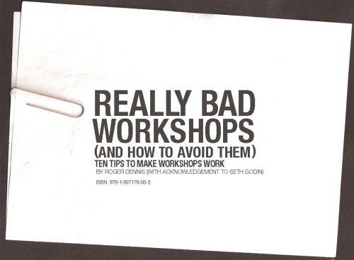 Really Bad Workshops: (With acknowledgement to Seth Godin) eBook ...