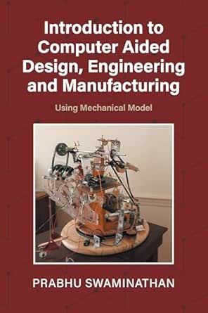 Introduction to Computer Aided Design, Engineering and Manufacturing ...