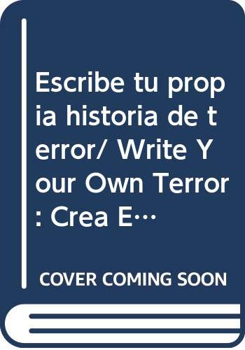 Escribe tu propia historia de terror/ Write Your Own Terror: Crea ...