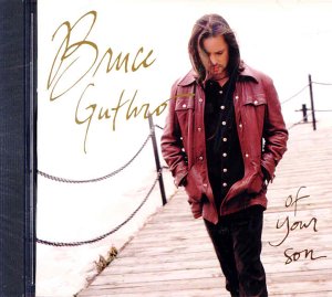 of Your Son : Bruce Guthro: Amazon.fr: CD et Vinyles}