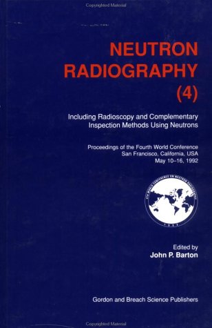 Buy Neutron Radiography: 4th (Neutron Radiography, Including Radioscopy ...