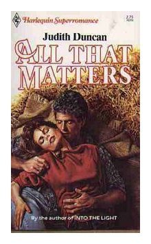 All That Matters: Judith Duncan: 9780373702510: Amazon.com: Books