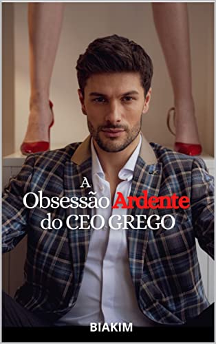 Amazon.com: A Obsessão Ardente do CEO GREGO (Portuguese Edition) eBook : BIAKIM: Kindle Store