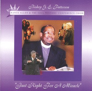 Patterson, Bishop Gilbert E. - Just Right for a Miracle - Amazon.com Music