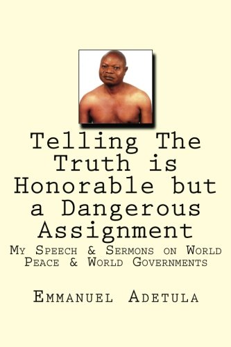 Telling The Truth is Honorable but a Dangerous Assignment: Speech ...