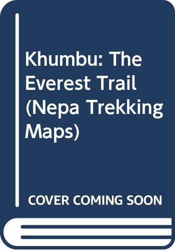 Khumbu: The Everest Trail (Nepa Trekking Maps): unknown author ...
