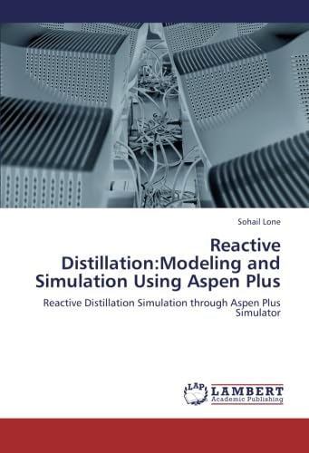 Reactive Distillation:Modeling and Simulation Using Aspen Plus: Reactive Distillation Simulation ...