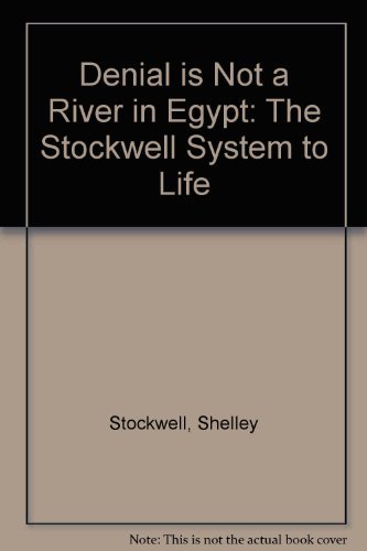 Denial Is Not a River in Egypt: Overcome Addiction, Compulsion and Fear ...