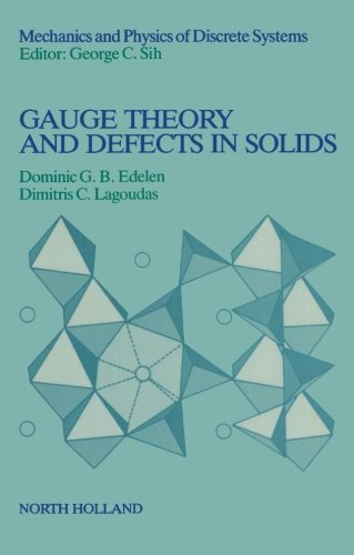 Gauge theory and defects in solids: Edelen, Dominic G. B ...