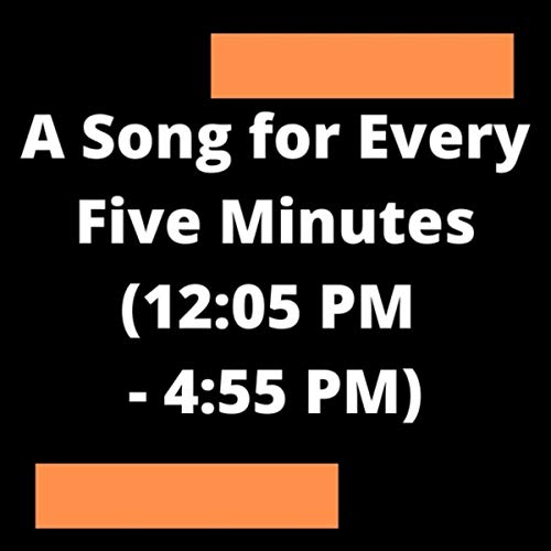 Amazon.com: A Song for Every Five Minutes (12:05PM to 4:55PM) : Time ...