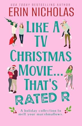 Like a TV Christmas Movie...That's Rated R: a holiday collection to ...