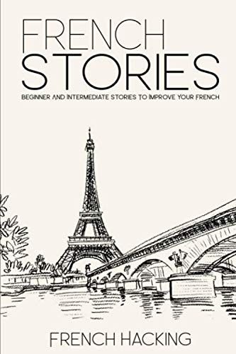 French Stories - Beginner And Intermediate Stories To Improve Your ...