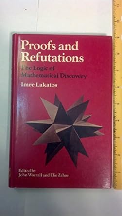 Amazon.com: Proofs and Refutations: The Logic of Mathematical Discovery ...